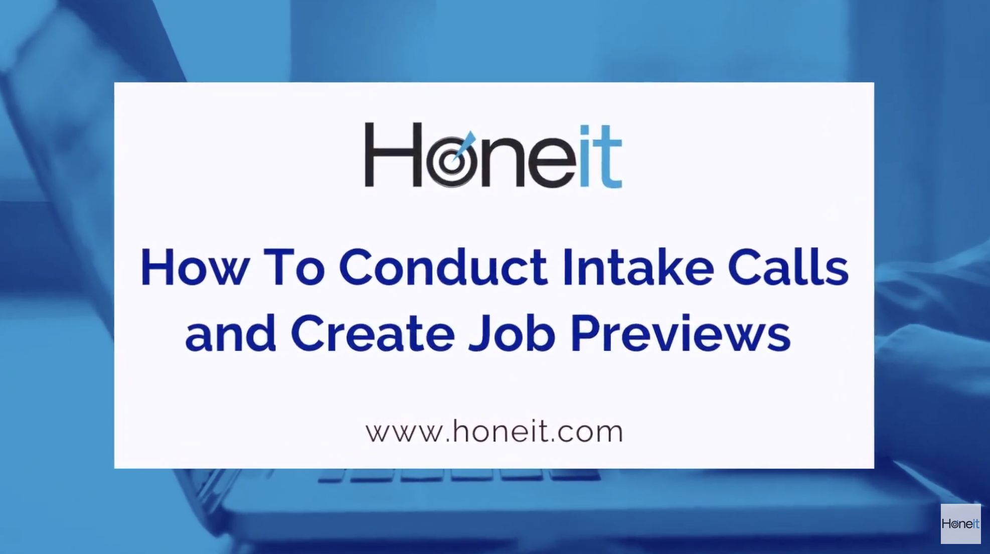 Intake Calls Are Interviews | Honeit Talent Solutions